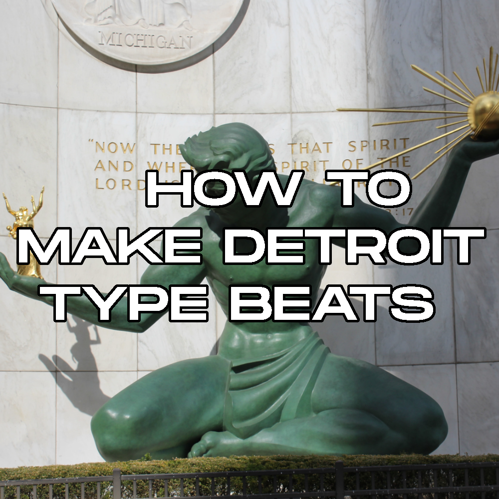 How To Make Detroit Beats - Ultimate Guide – WavGrind